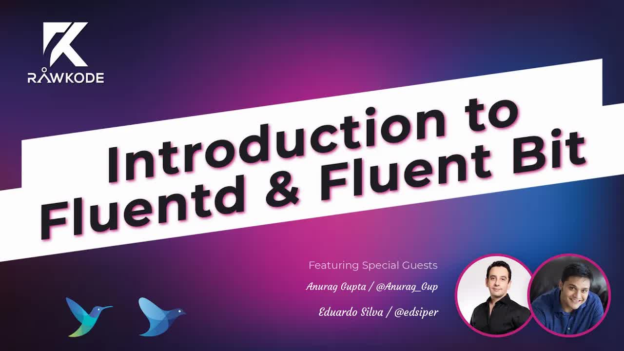 Introduction to Fluentd & Fluent Bit